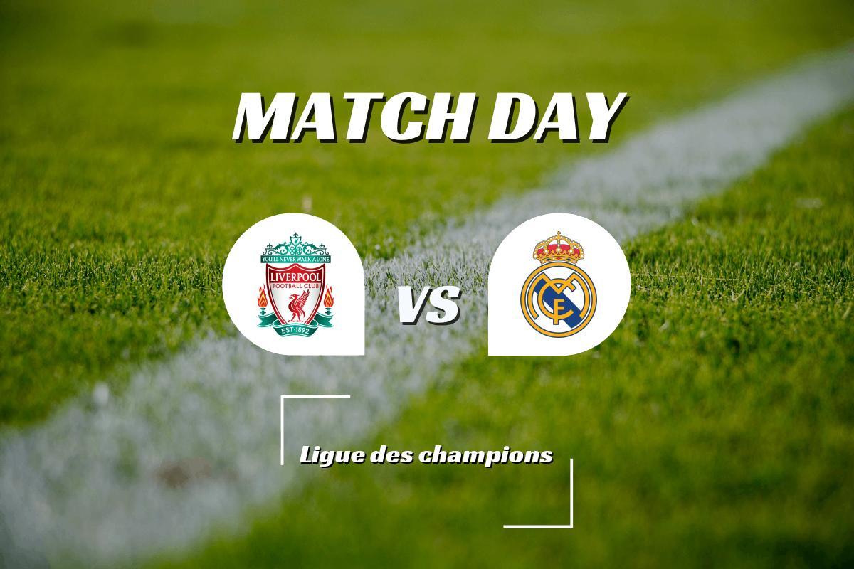 LDC - Liverpool - Real Madrid en streaming : A quelle heure et sur ...